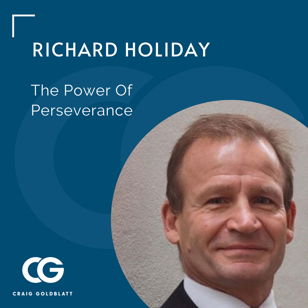 "The Power Of Perseverance" - Richard Holiday | Craig Goldblatt